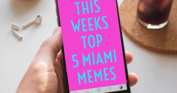 This Weeks Top 5 Miami Memes - Miami Comedy